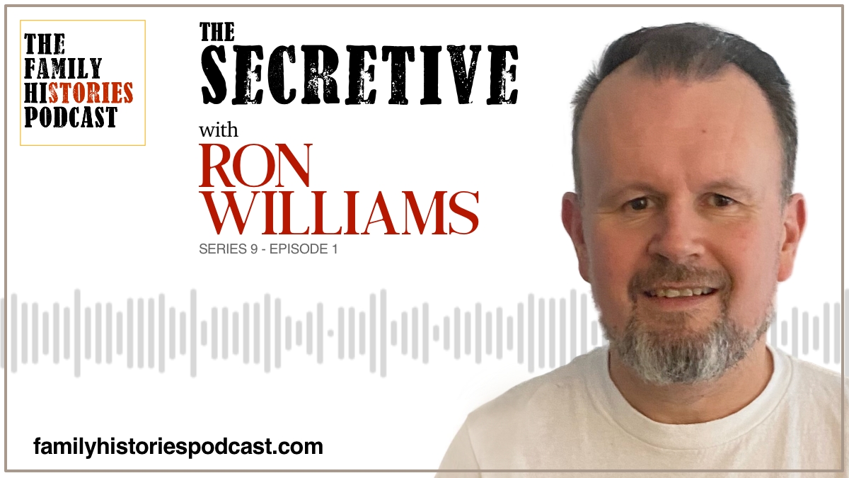 S09EP01 - 'The Secretive' with Ron Williams - The Family Histories Podcast